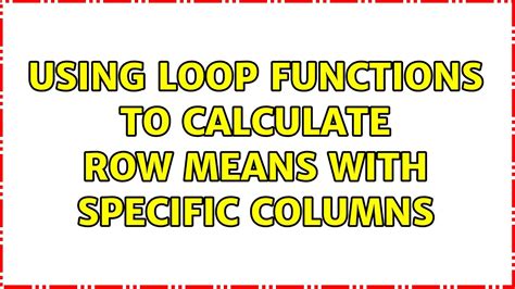 Using Loop Functions To Calculate Row Means With Specific Columns YouTube