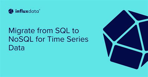 migrate from sql to nosql for time series data influxdata influxdata