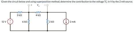 Solved Given The Circuit Below And Using Superposition Chegg