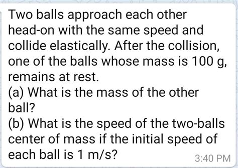 Solved Two Balls Approach Each Other Head On With The Same Speed And