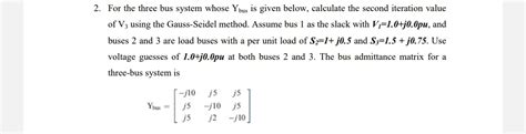 2 for the three bus system whose ybus is given below calculate the se