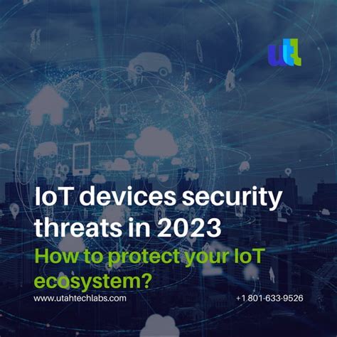 Iot Devices Security Threats In 2023 How To Protect Your Iot Ecosystem