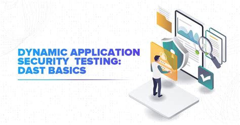 dynamic application security testing dast basics