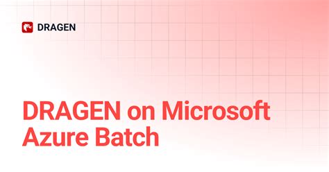 Dragen On Microsoft Azure Batch Dragen