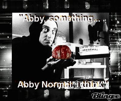 Abby Normal Young Frankenstein Quotes Quotesgram