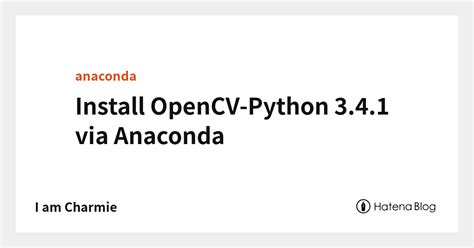 Install OpenCV Python 3 4 1 Via Anaconda I Am Charmie