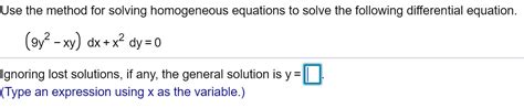 Solved Use The Method For Solving Homogeneous Equations To
