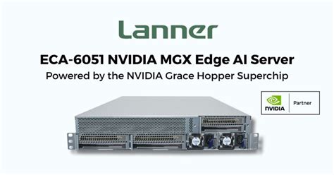 Lanner To Accelerate Ai Inference At 5g Edge With Edge Ai Server Powered By The Nvidia Gh200