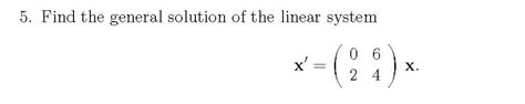 Solved Find The General Solution Of The Linear System Chegg