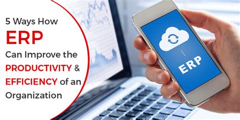 Ways How ERP Can Improve The Productivity And Efficiency Of An Organization