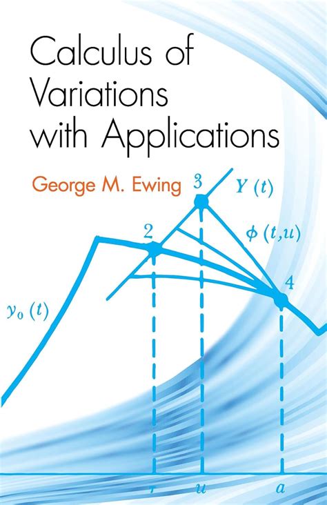 Calculus Of Variations With Applications Dover Books On Mathematics Ewing George M