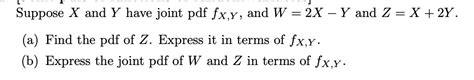 Solved Suppose X And Y Have Joint PdffX Y And W XY And Chegg Com