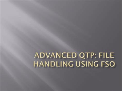 File System Object In Qtp Ppt