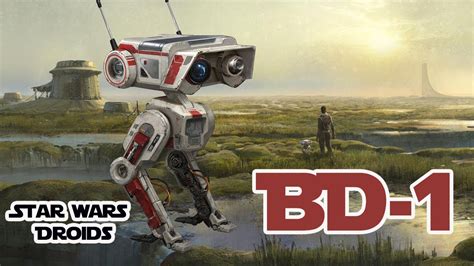 Who Is Bd 1 Star Wars Droids Youtube