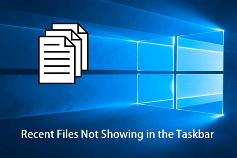 How To Fix Recent Files Not Showing In The Taskbar Windows Minitool