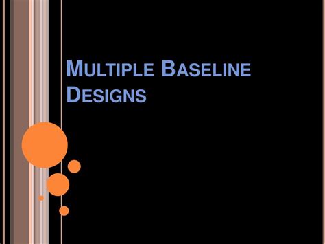 PPT Multiple Baseline Designs PowerPoint Presentation Free Download ID