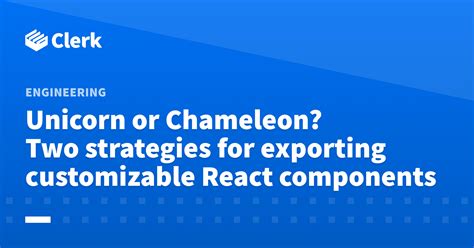 Unicorn Or Chameleon Two Strategies For Exporting Customizable React