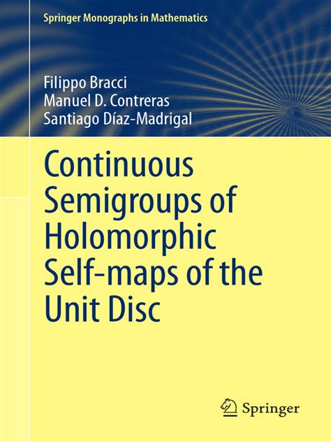 Continuous Semigroups Of Holomorphic Self Maps Of The Unit Disc Filippo Bracci Manuel D