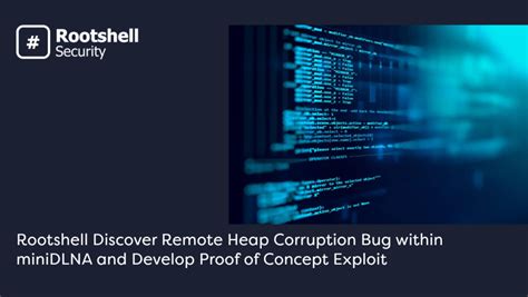 Rootshell Discover Remote Heap Corruption Bug Rootshell Security