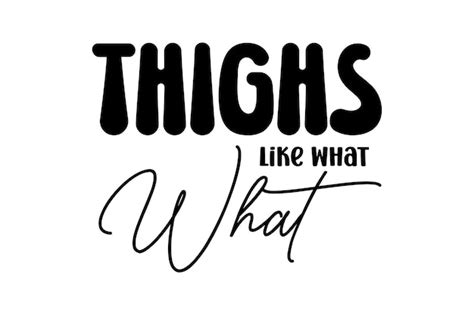 Premium Vector Thighs Like What What