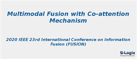 Multimodal Fusion With Co Attention Mechanism S Logix