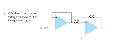Solved 5 Calculate The Output Voltage For The Circuit Of Chegg