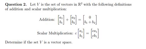 Solved Question 2 Let V Is The Set Of Vectors In R2 With Chegg Com