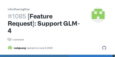 Feature Request Support Glm 4 · Issue 1085 · Infiniflowragflow · Github