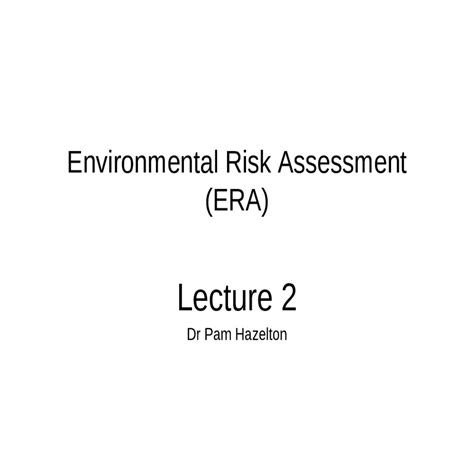 Hazard Assessment Exposure Assessment Dose Response Estimation