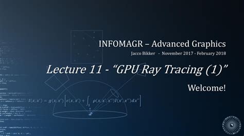 Ppt Lecture 11 Gpu Ray Tracing 1 Welcome Powerpoint Presentation 848030