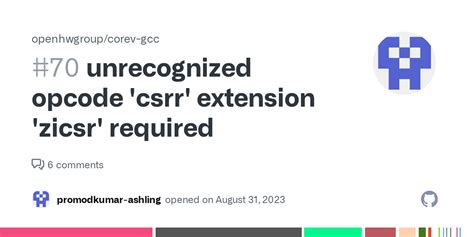Unrecognized Opcode Csrr Extension Zicsr Required Issue Openhwgroup Corev Gcc Github