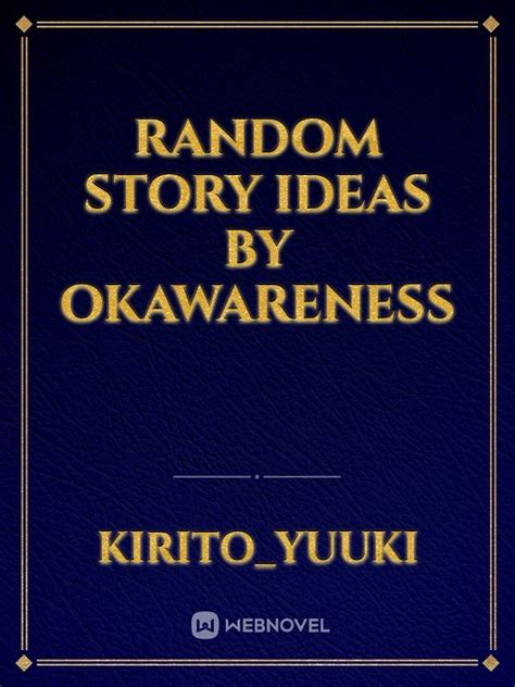 Random Story Ideas By Okawareness Fanfic Read Free Webnovel