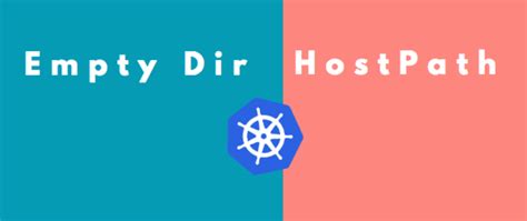 Difference Between Emptydir And Hostpath Volume Types In Kubernetes