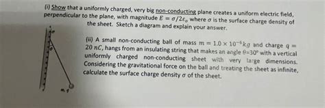 Solved I Show That A Uniformly Charged Very Big Chegg