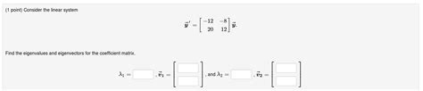 Consider The Linear System Find The Eigenvalues And