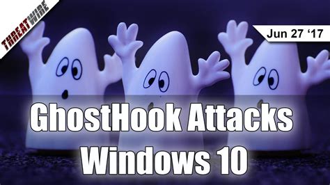 Ghosthook Attacks Windows 10 And Openvpn Has Flaws Threat Wire Youtube