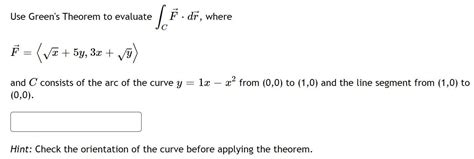 Solved Use Green S Theorem To Evaluate CFdr Where Chegg Com