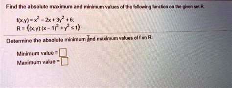 Find The Absolute Maximum And Minimum Values Of Ihe Following Function