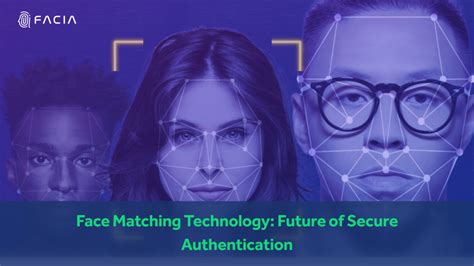 Face Matching Technology Future Of Secure Authentication