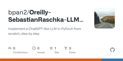 Github Bpan2oreilly Sebastianraschka Llms From Scratch Implement A Chatgpt Like Llm In
