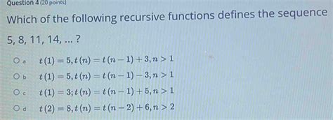 Solved Question 4 20 Points Which Of The Following Recursive