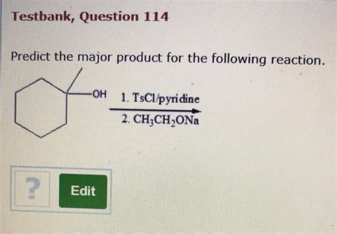 Solved Testbank Question 108 Predict The Major Product For