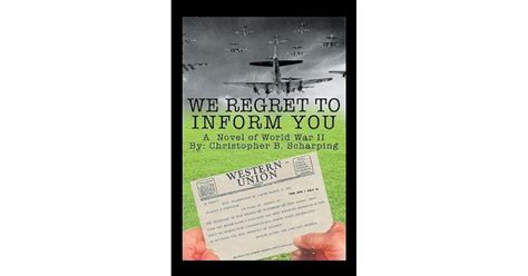 We Regret To Inform You By Christopher B Scharping