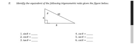 Solved Ii Identify The Equivalent Of The Following Trigonometric Ratio Given The Figure Below