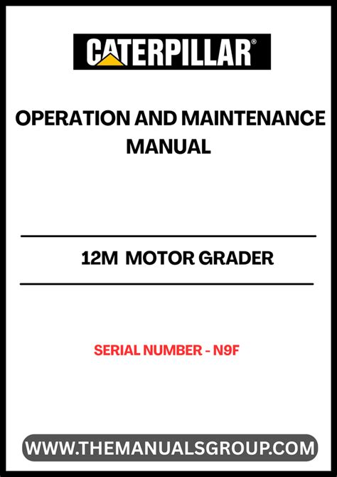 Discover The Essential Cat 12m Motor Grader Operation And Maintenance
