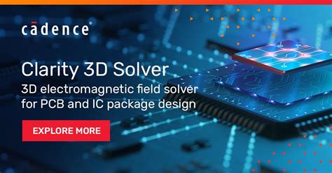 Cadence Design Systems On Linkedin The Cadence Clarity 3d Solver Is A 3d Electromagnetic Em