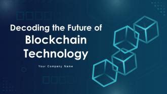 Decoding The Future Of Blockchain Technology BCT CD PPT Sample
