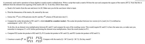 Solved A Commonly Used Matrix Operation In Linear Algebra Is