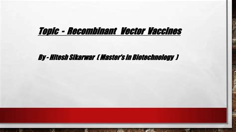 Recombinant Vector Vaccines By Hiteshpptx