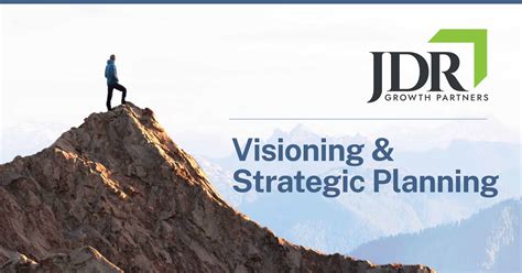 Visioning And Strategic Planning Smart™ Growth Jdr Growth Partners